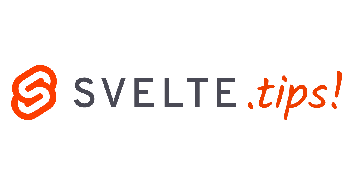 Svelte.tips - Developing with Svelte & SvelteKit